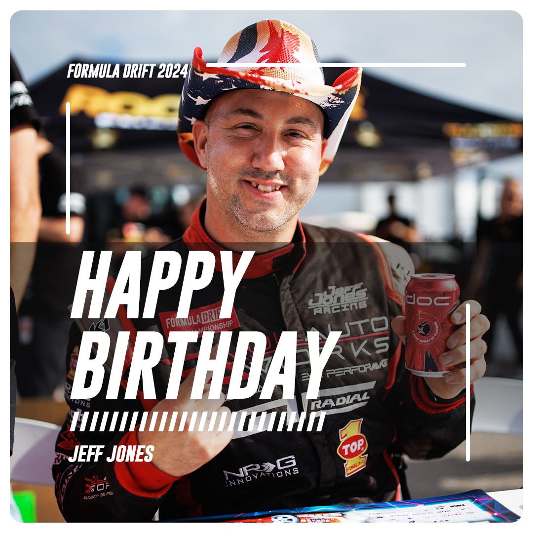 Wishing @JeffJonesRacing a great Birthday! 🥳 #FormulaD #FormulaDRIFT ...